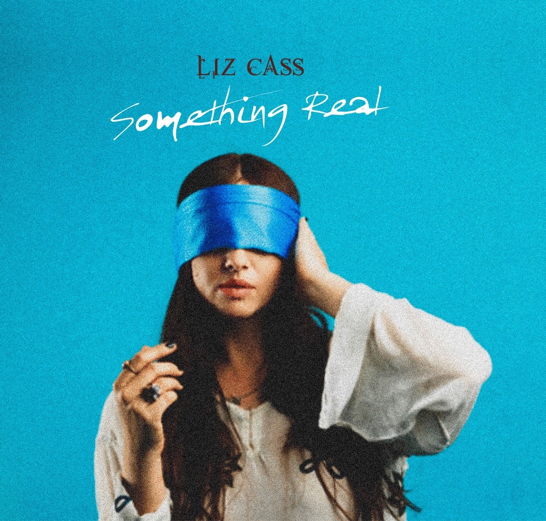 REVIEW: Liz Cass Releases The Brand New Single “Something Real ...