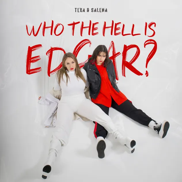 REVIEW: Teya & Salena Release The New Anthem “Who The Hell Is Edgar ...